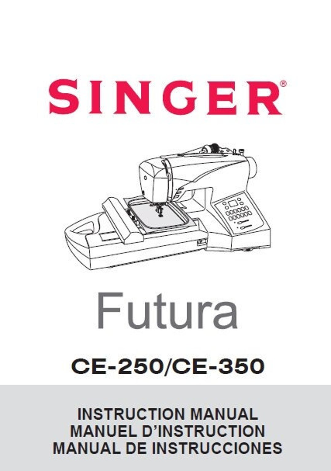 SINGER CE-250 CE-350 Instruction Manual Manuel D'instruction Manual De ...