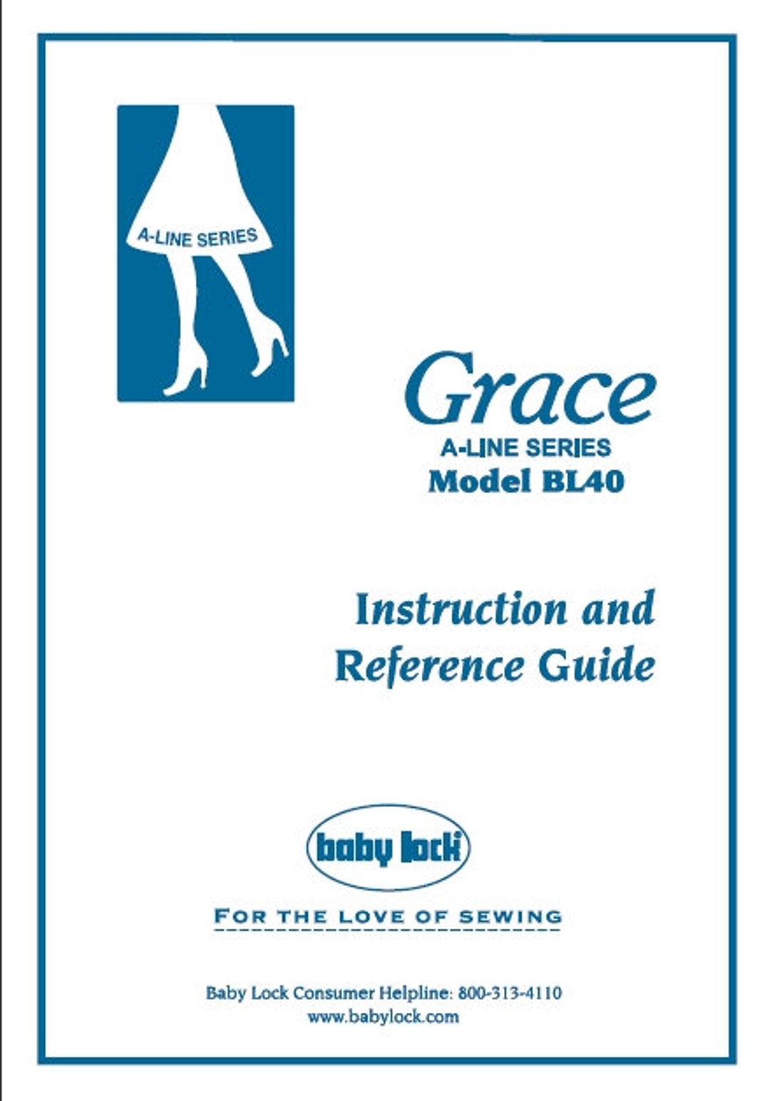 BABY LOCK Bl40 Grace A-line Series Instruction and Reference Guide ...