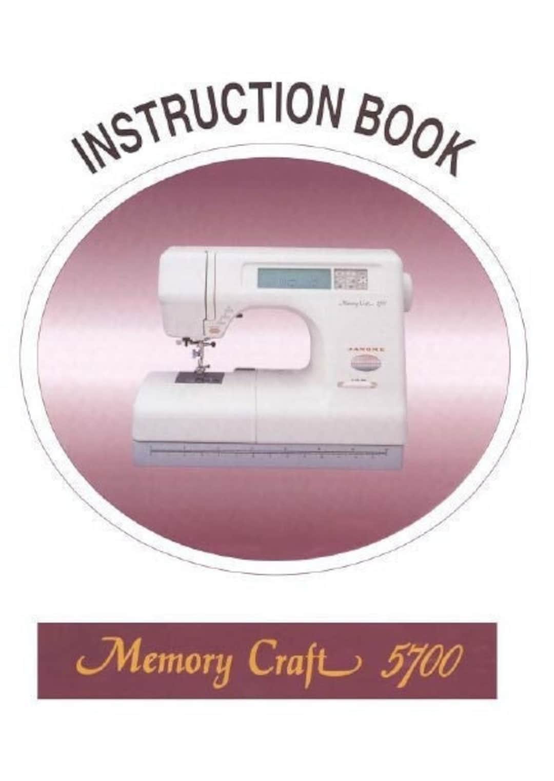 Janome Memory Craft 5700 Sewing Machine Instruction Book (PDF Download ...
