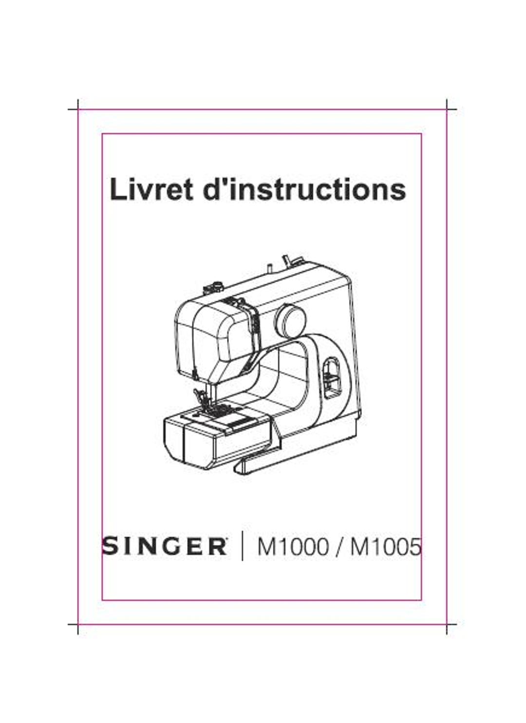 SINGER M1000 M1005 Livret D'instructions Machine A Coudre Francais (PDF ...