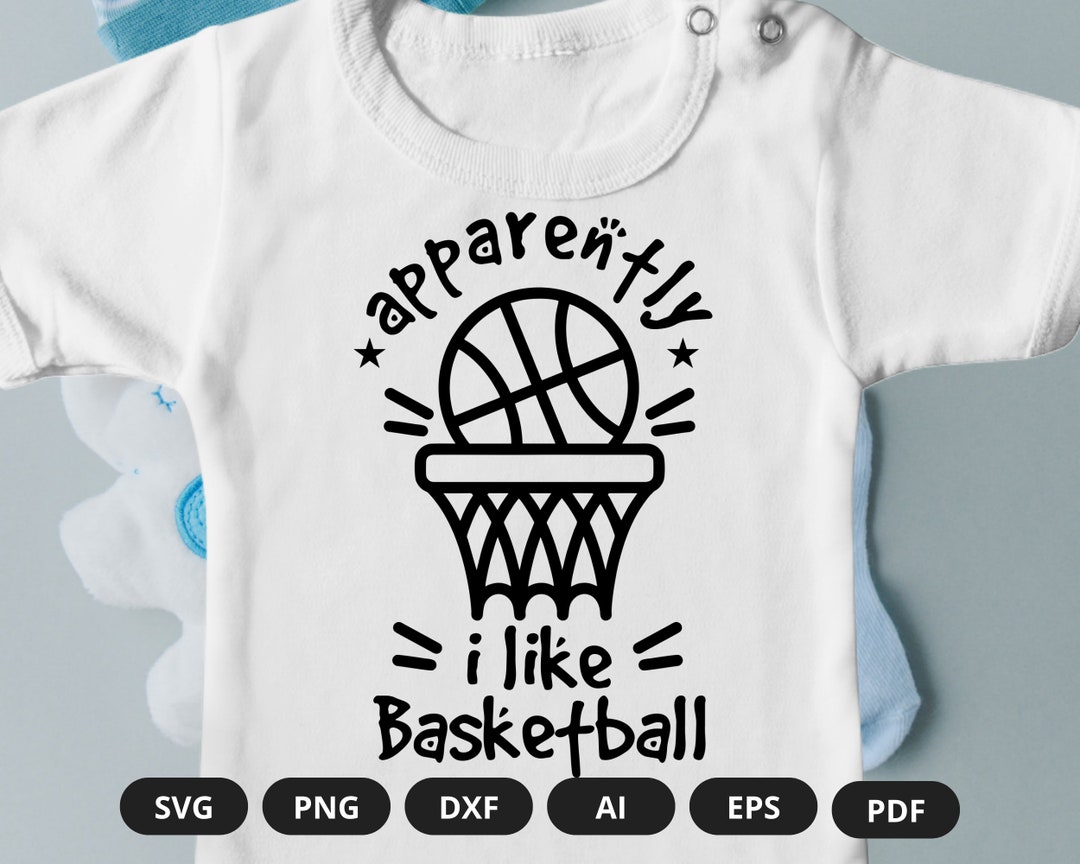 Apparently I Like Basketball | Baby Basketball SVG | Funny Baby Sport ...