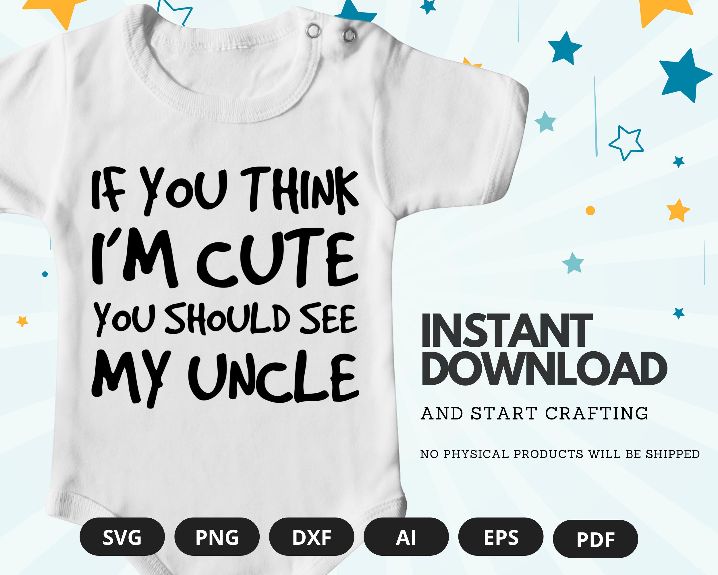 If You Think I'm Cute You Should See My Uncle | Baby Uncle Onesie ...