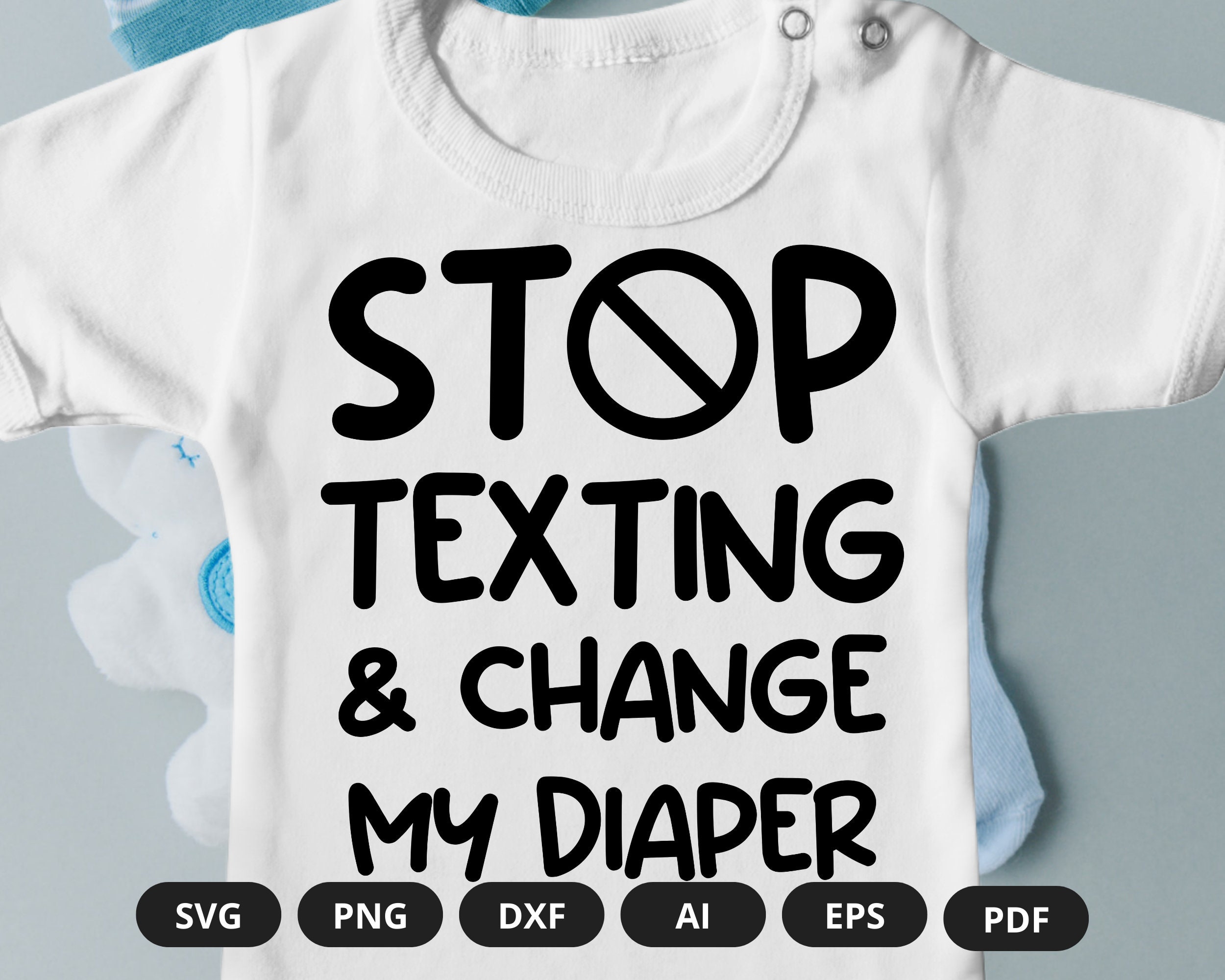 Stop Texting & Change My Diaper Funny Baby Onesie Diaper - Etsy