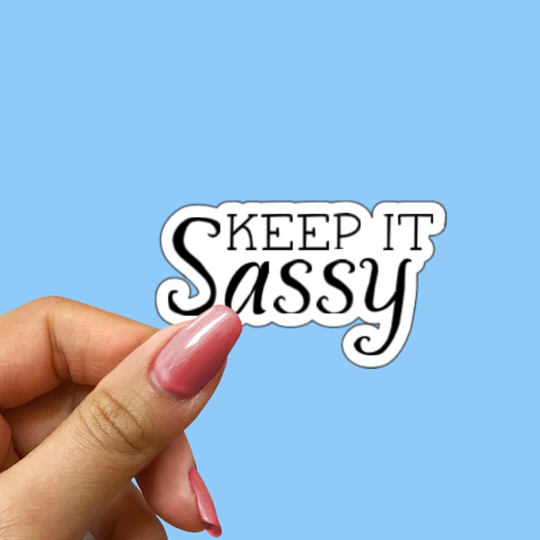 Keep It Sassy Sticker, Funny Sticker, Sarcastic Stickers for Laptops ...