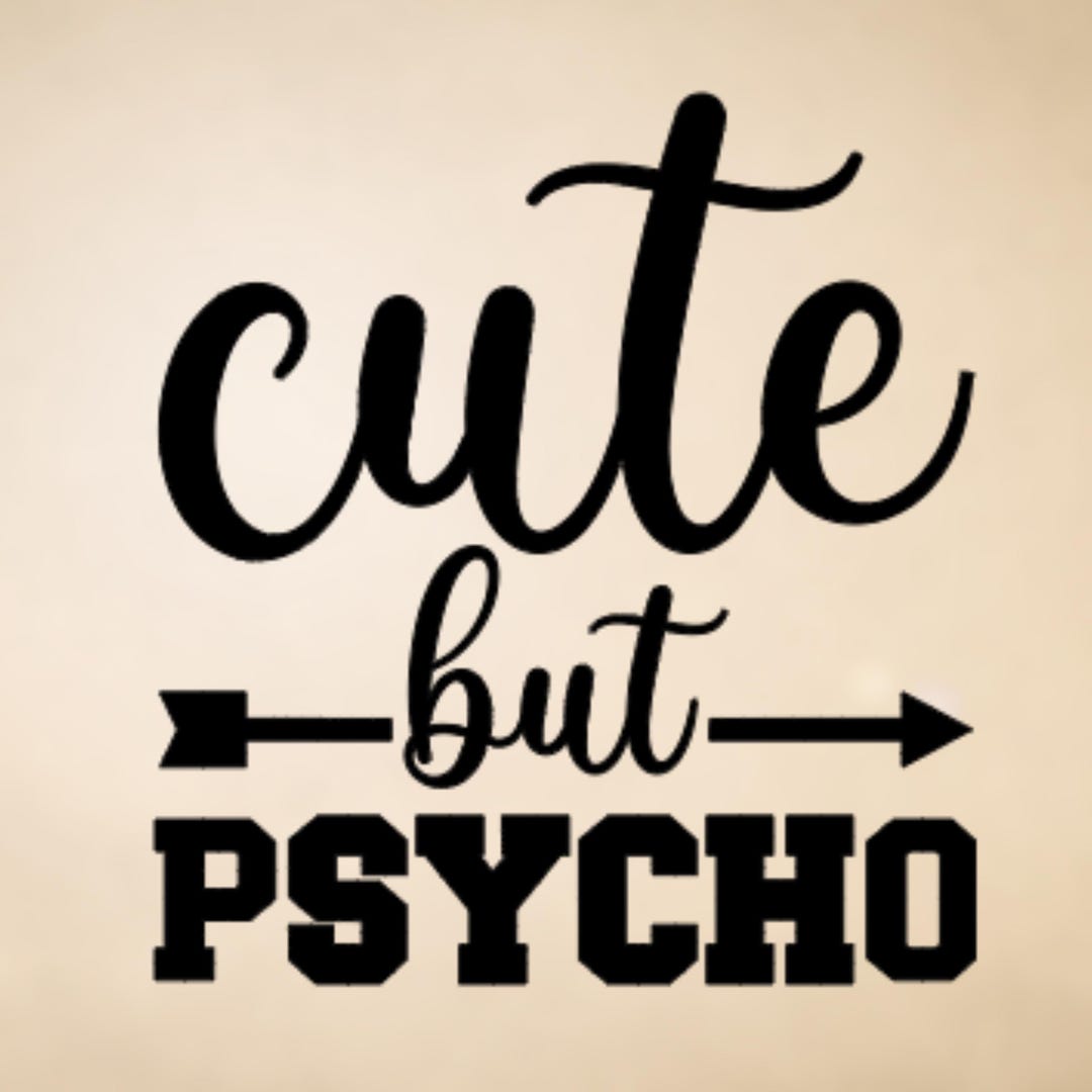Cute but Psycho Vinyl Car Decal, Psycho Decal, Sassy Decal for Phone ...