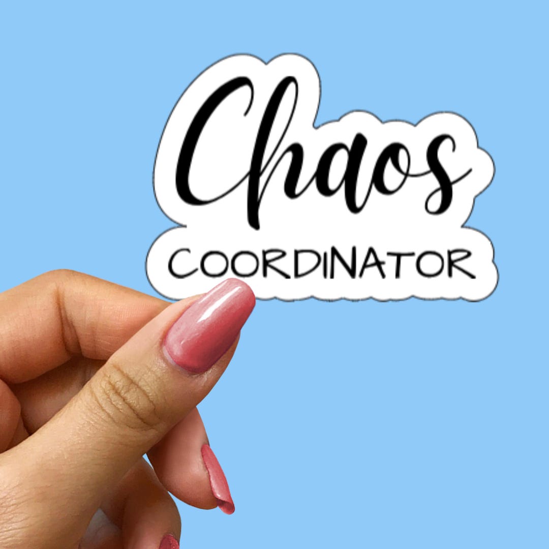 Chaos Coordinator Sticker, Funny Sticker, Sarcastic Stickers for ...