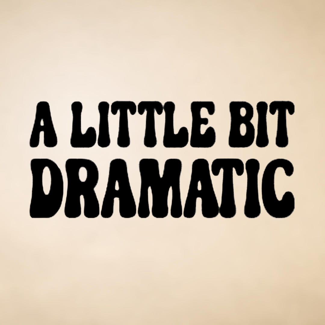 A Little Bit Dramatic Vinyl Decal, Decal for Car Windows, Trucks ...