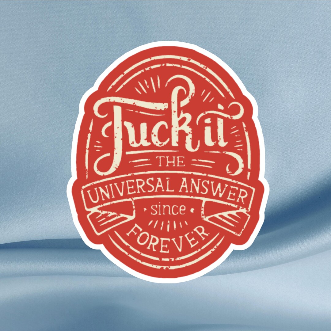 Fuck It - Universal Answer Vinyl Sticker: Snarky Sarcastic Laptop Decal ...