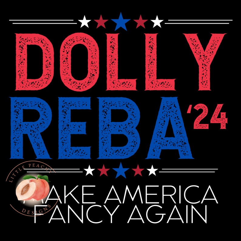 Make America Fancy Again PNG, Dolly and Reba for President Digital ...