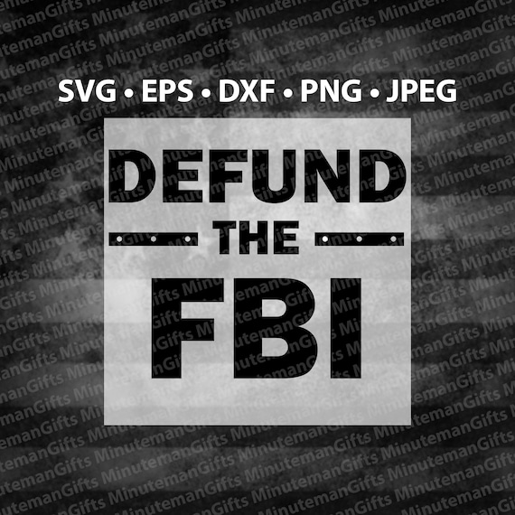 Defund the FBI SVG Digital Download PNG Eps Trump - Etsy