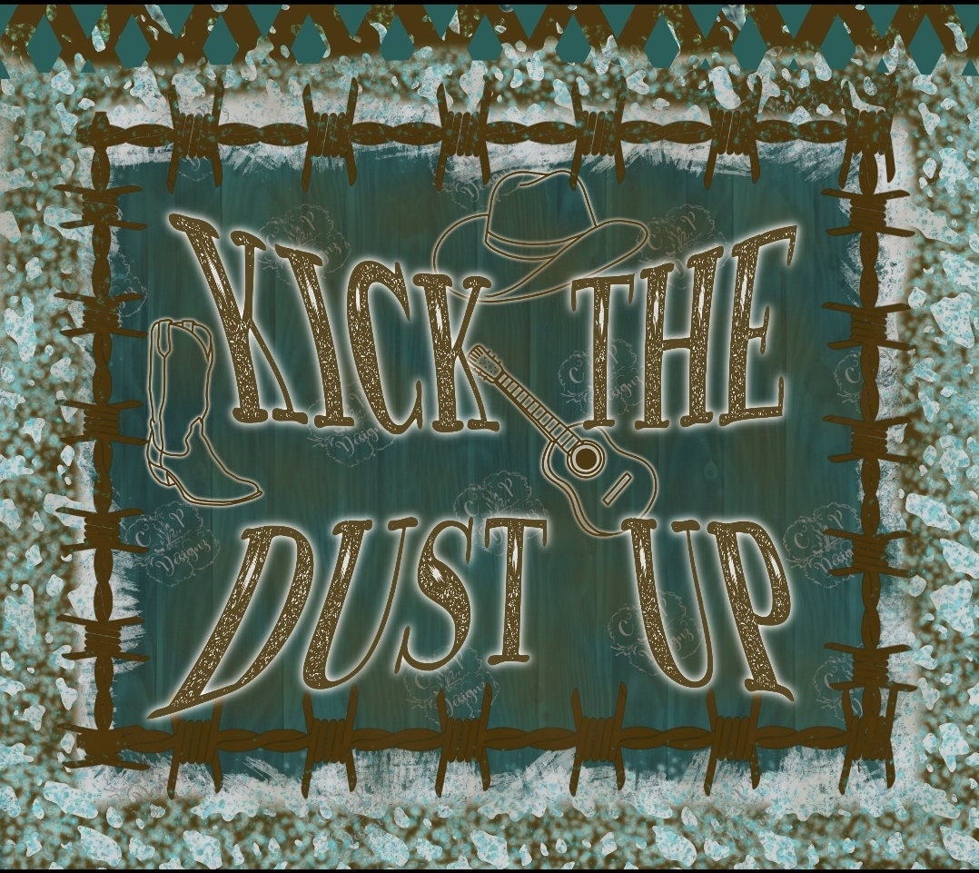Kick the Dust up Skinny Tumbler Png File - Etsy