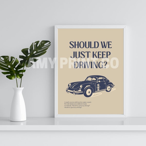 Should We Just Keep Driving Poster - Etsy