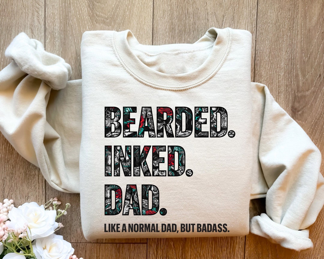 Men's Father's Day Bearded Inked Dad Like A Normal Dad but Badass Funny ...