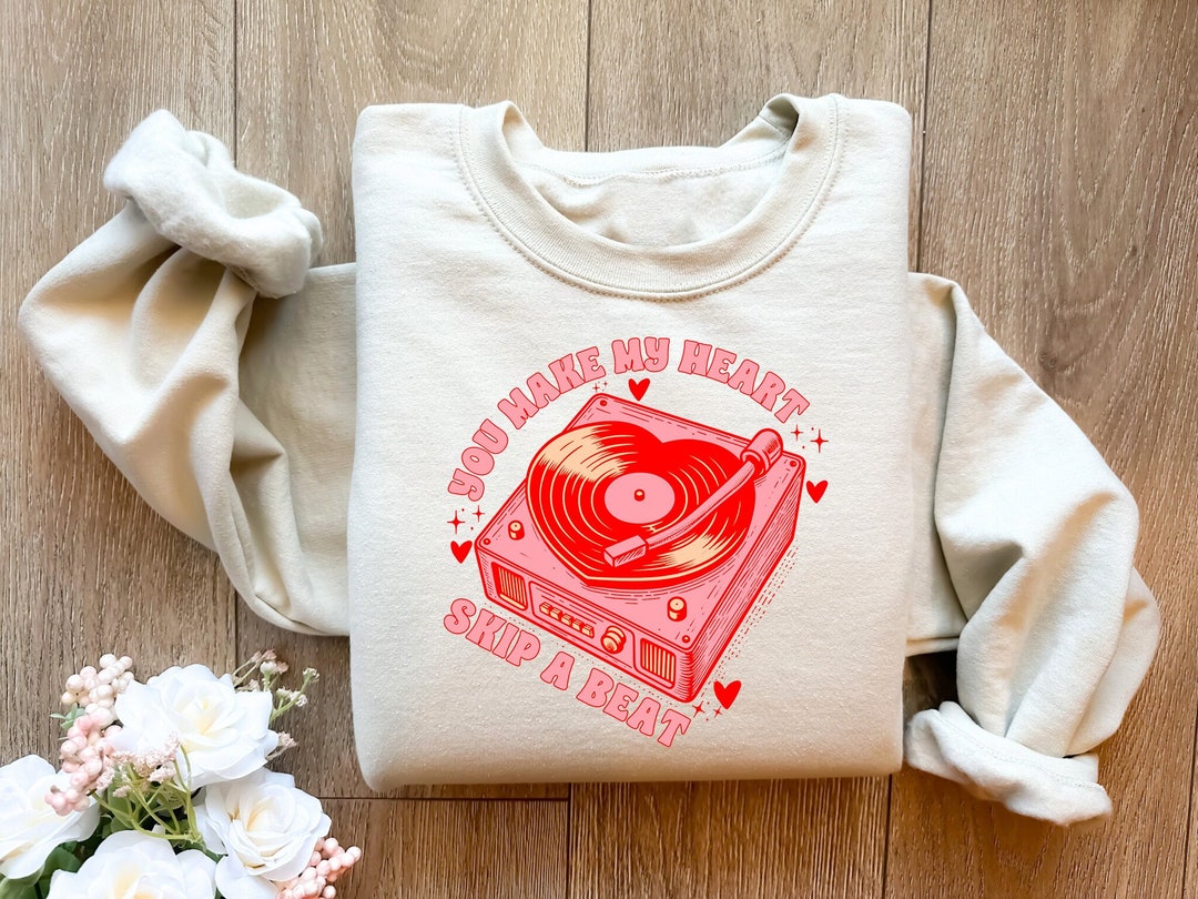 You Make My Heart Skip A Beat Retro Valentine Sweatshirt, Retro ...