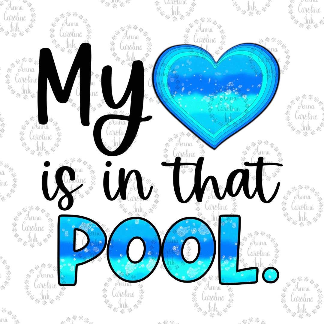 Swimming PNG My Heart is in That Pool PNG for Sublimation|swim PNG ...