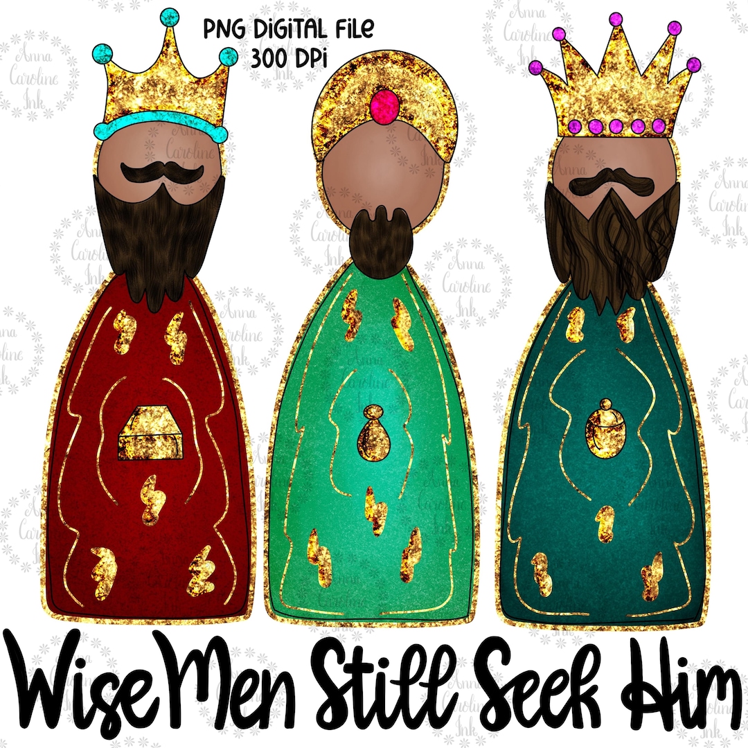 Wise Men PNG Christmas Nativity Digital Download Wise Men Still Seek ...
