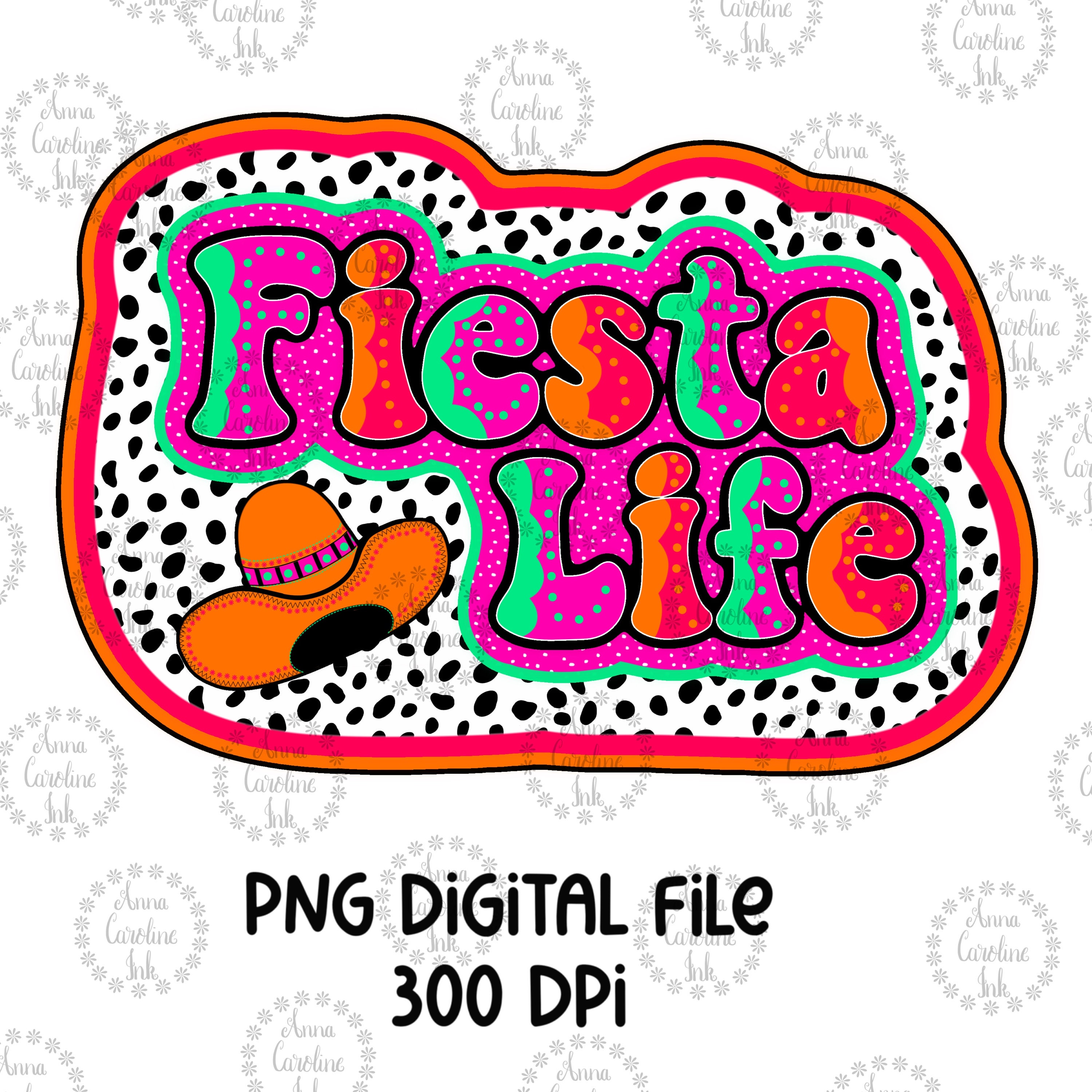 Fiesta PNG Sublimation Mexican Fiesta Life Hand Drawn Digital Download ...
