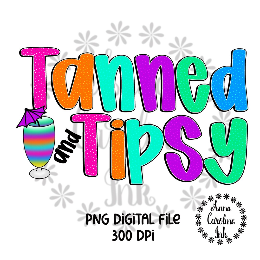 Tanned and Tipsy PNG Digital Download for Sublimation Trendy Neon ...