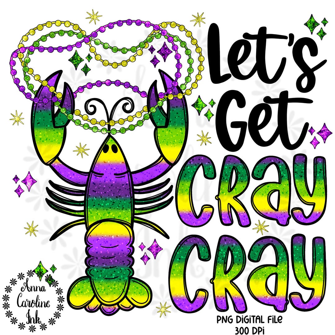 Mardi Gras Crawfish PNG, Let's Get Cray Cray Design (digital Download ...