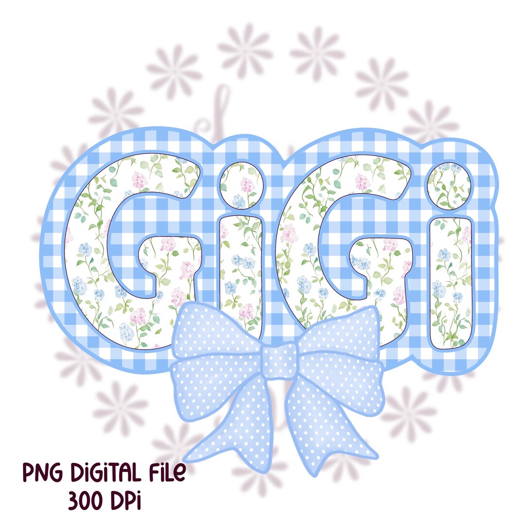 Gigi PNG for Sublimation Gigi Grandmillennial Floral Design Coquette ...