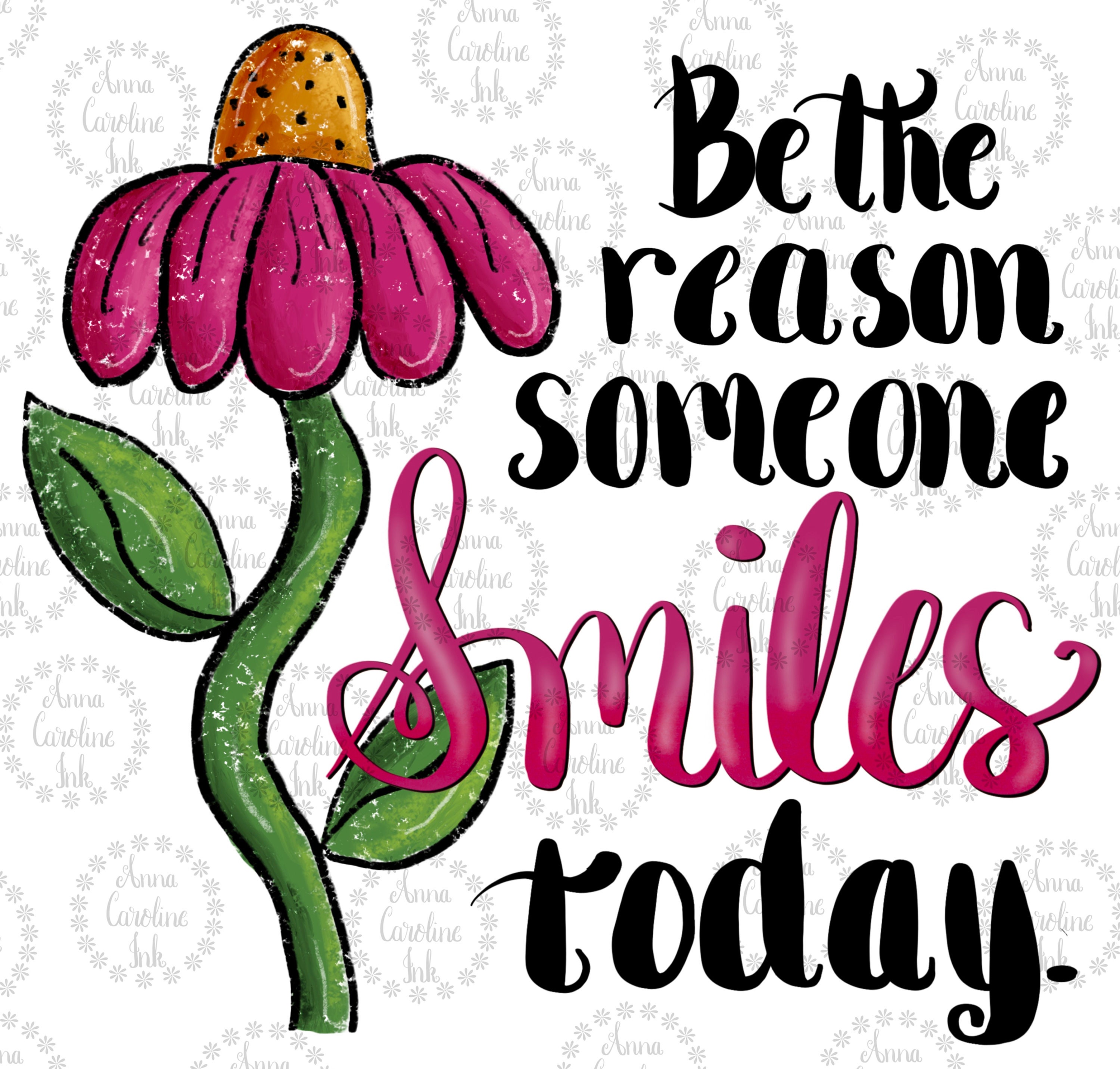 Be the Reason Someone Smiles PNG Sublimation|flower Clip Art|tshirt ...
