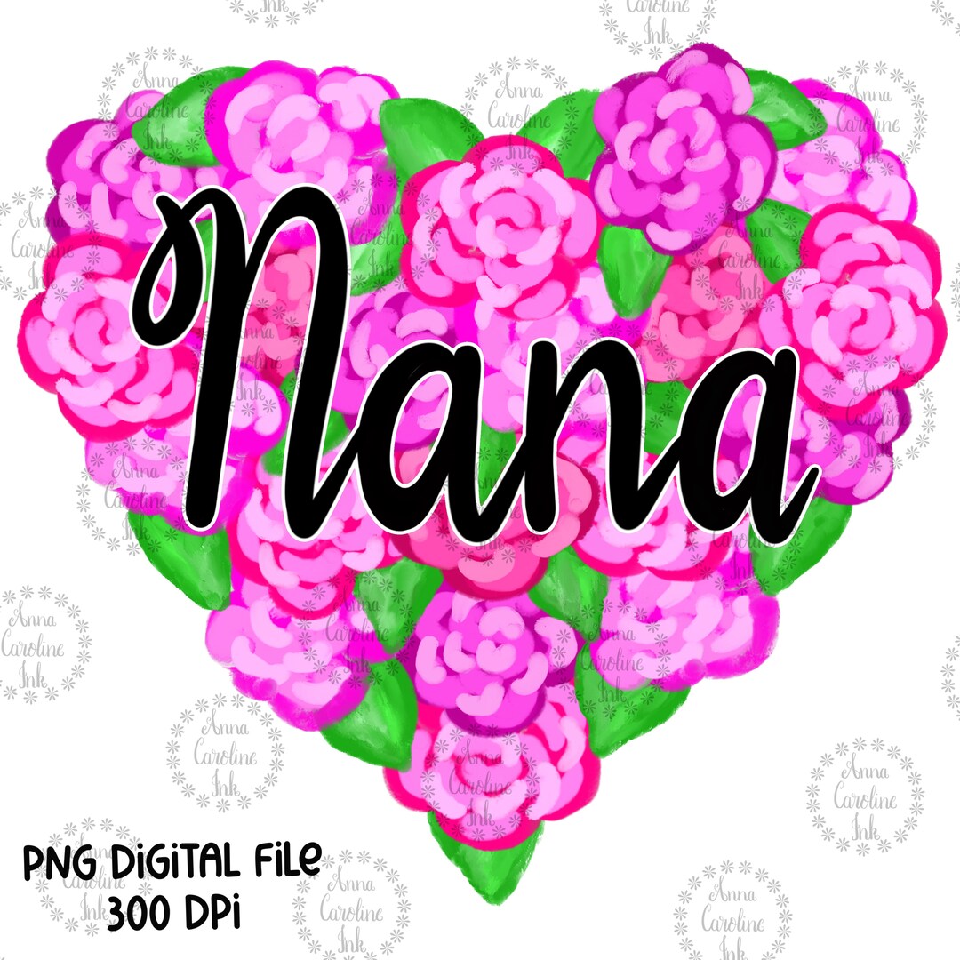 Nana PNG Floral Hydrangea Heart for Sublimation|nana Hand Drawn Printable Png|shirt for Mom ...