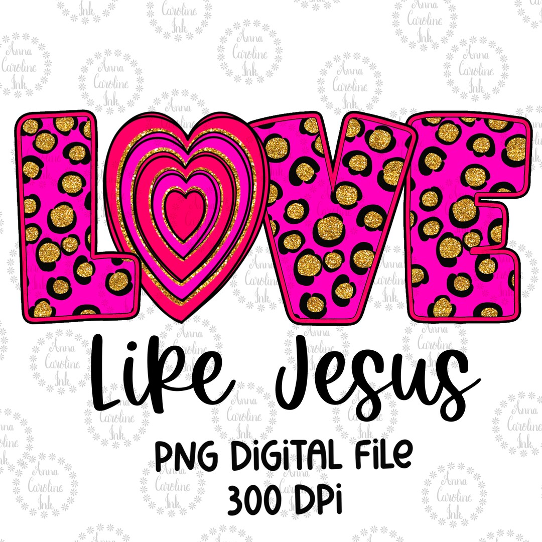 Love Like Jesus Valentine PNG Valentines Hand Drawn Printable Digital ...