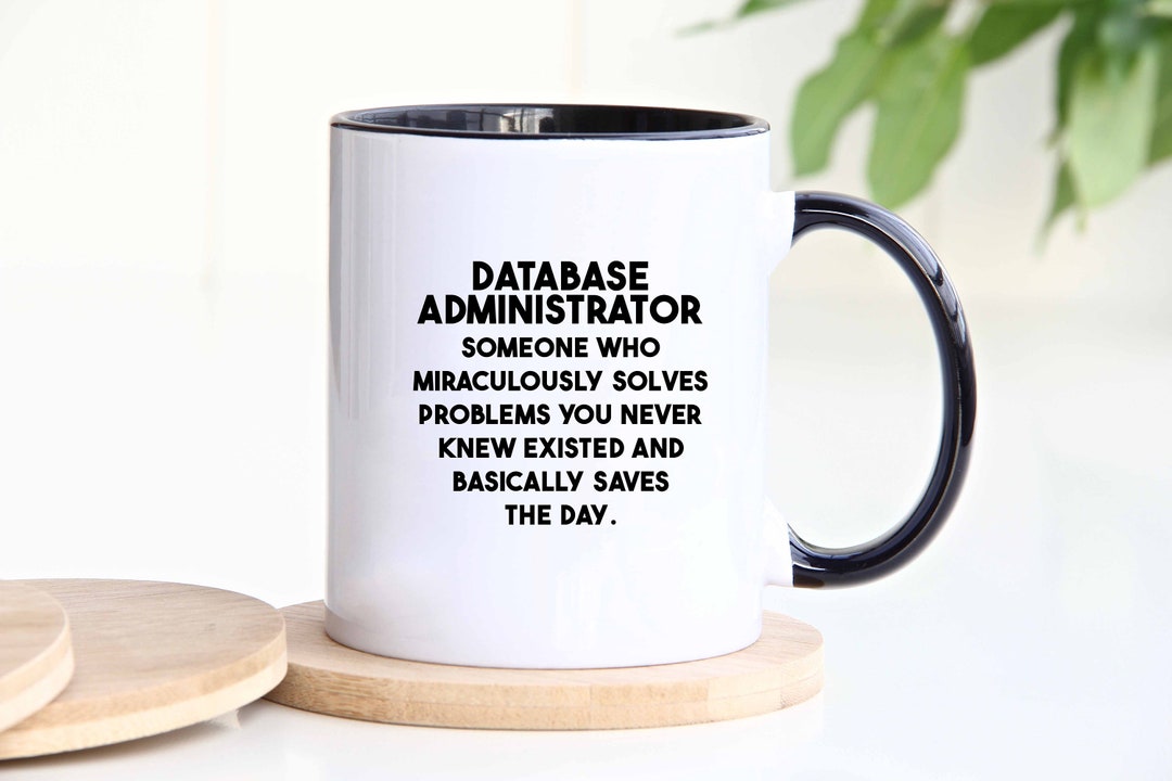 Database Administrator Mug, Database Administrator Gift, Gift for ...