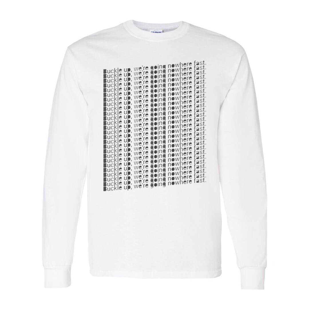 Going Nowhere Fast White Long Sleeve Shirt - Etsy