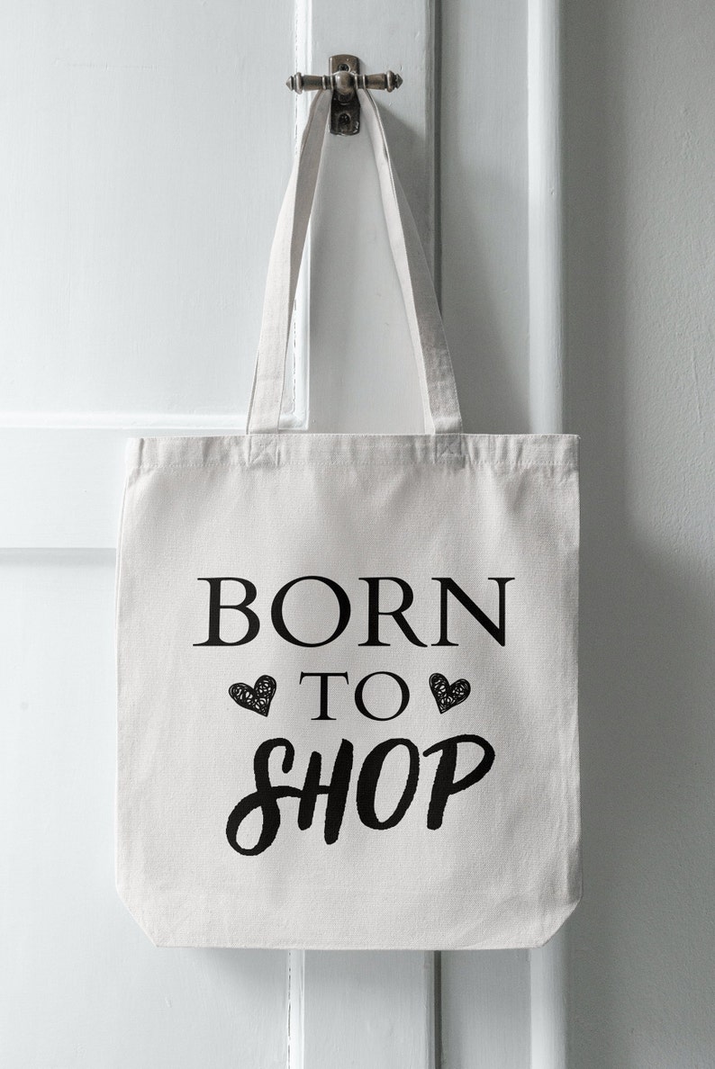 Born to Shop SVG PNG, Tote Bag Svg, Tote Bag Svg Design, Svg for Tote ...