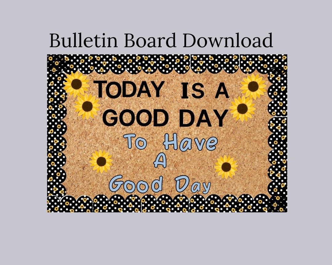 Today is a Good Day to Have a Good Day Bulletin Board, Digital Download ...