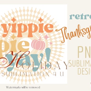 Thanksgiving Yipee Yippee Pie Yay Png Sublimation Design, Fall Autumn ...