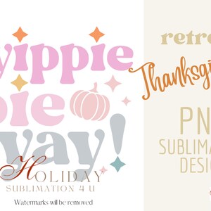 Thanksgiving Yipee Yippee Pie Yay Png Sublimation Design, Fall Autumn ...