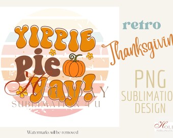 Thanksgiving Yipee Yippee Pie Yay Png Sublimation Design Fall - Etsy