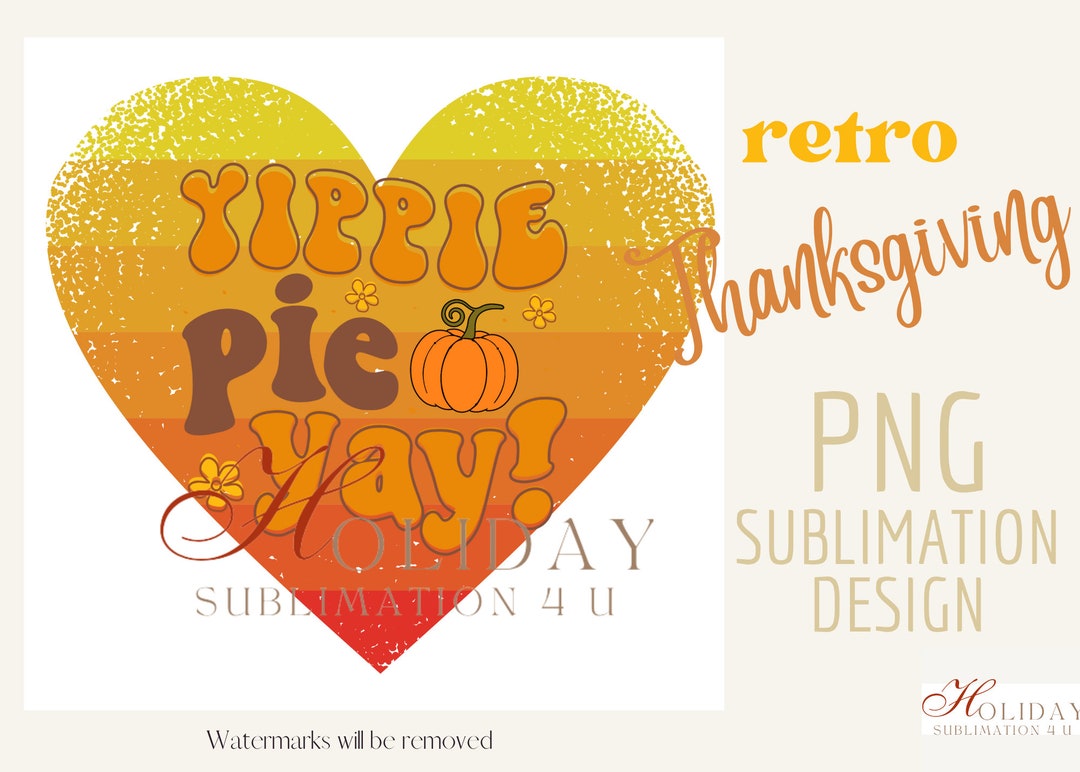 Thanksgiving Yipee Yippee Pie Yay Png Sublimation Design Fall - Etsy