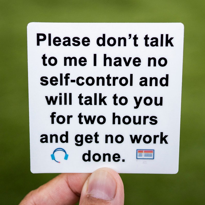 Please Don't Talk to Me I Have No Self Control ADHD Meme Indoor Sticker ...