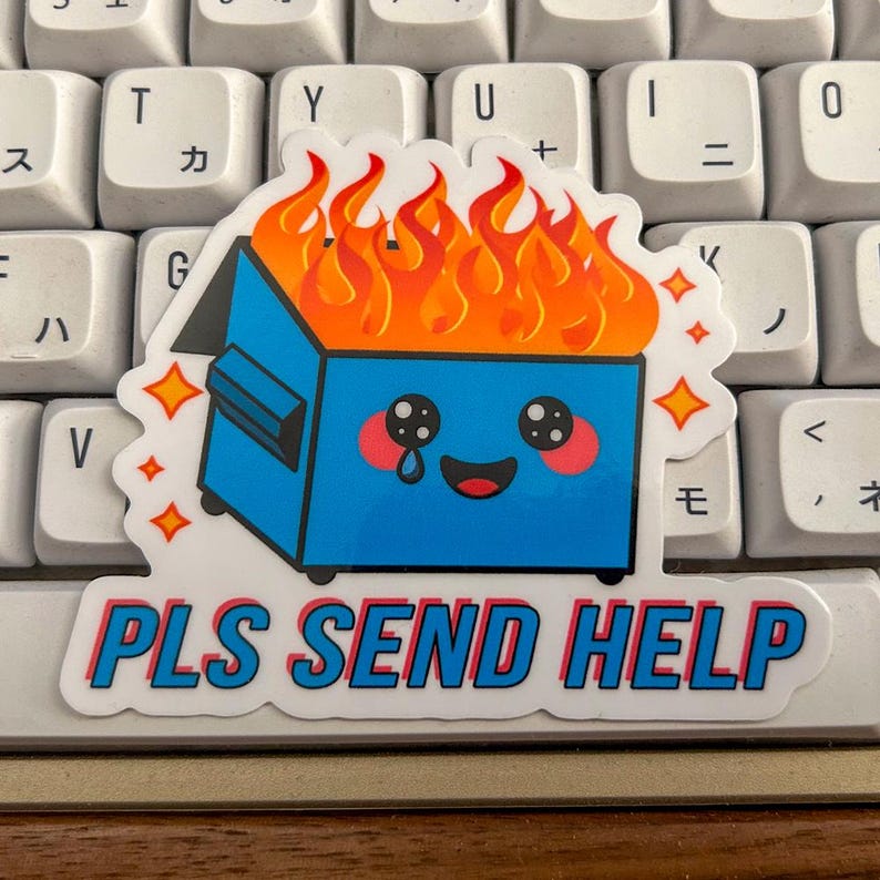 PLS SEND HELP - Dumpster Fire Sticker for Laptops Water Bottles Smooth ...