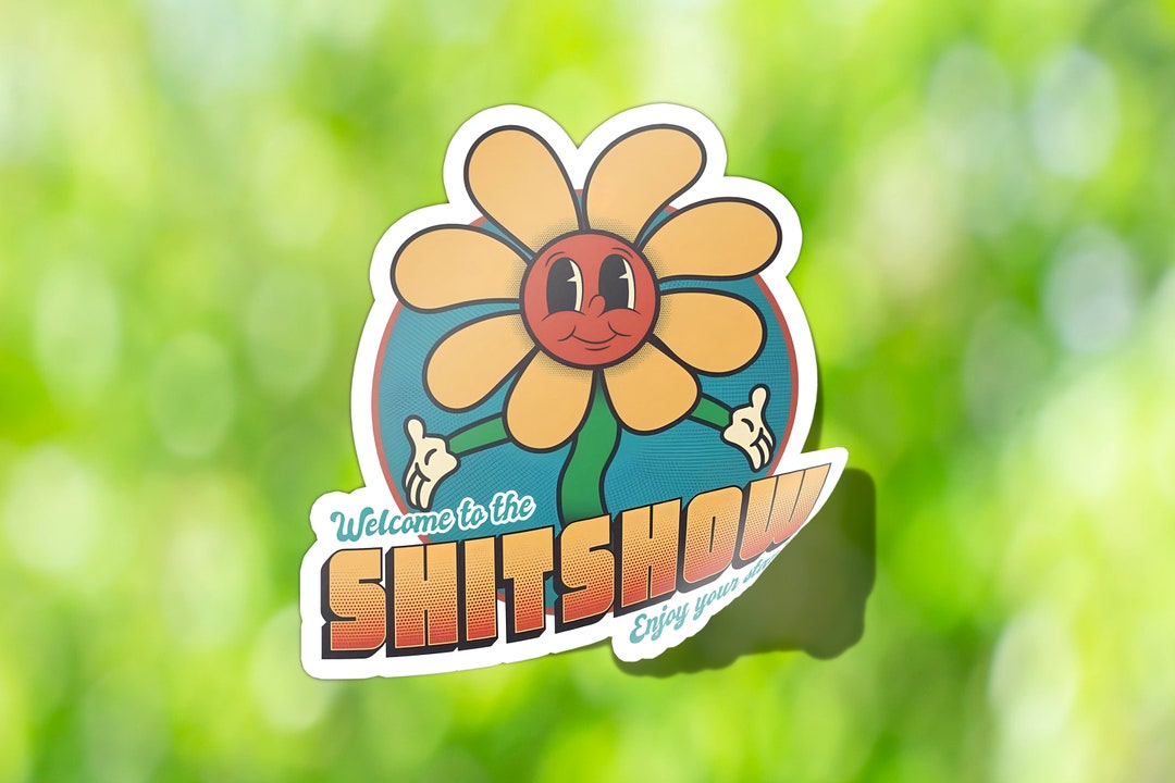 Welcome to the Shit Show Sticker Meme Stickers Funny Witty Outdoor ...