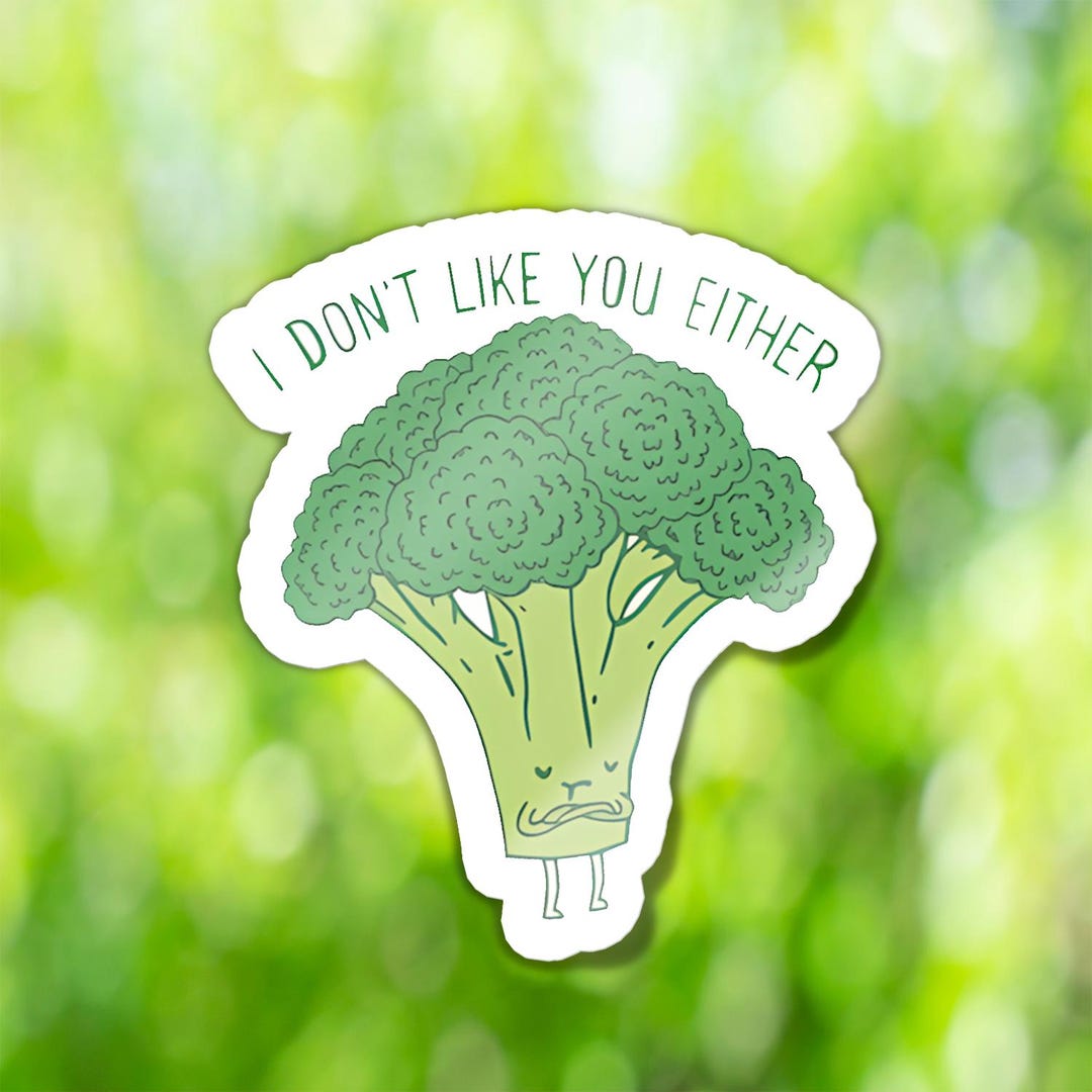 Broccoli I Dont Like You Sticker Meme Stickers Funny Outdoor Indoor ...