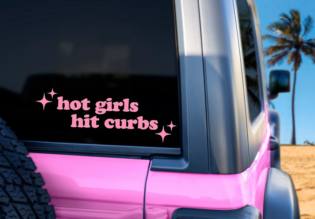 Hot Girls Hit Curbs Sticker / Funny Bumper Sticker / Cute Car Sticker ...