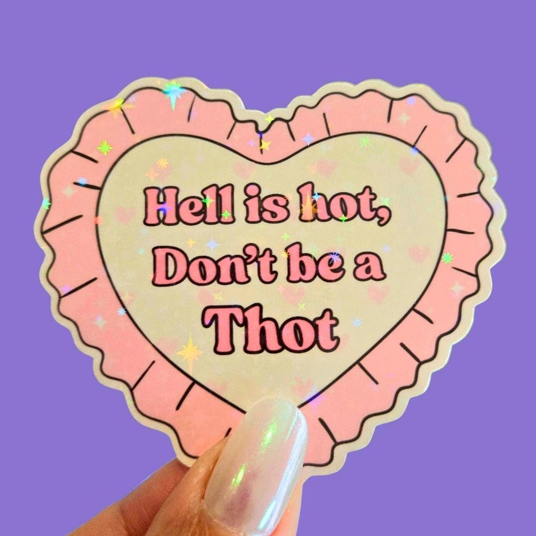 Hell is Hot Dont Be a Thot Holographic Sticker / Waterproof Tumbler Cup ...