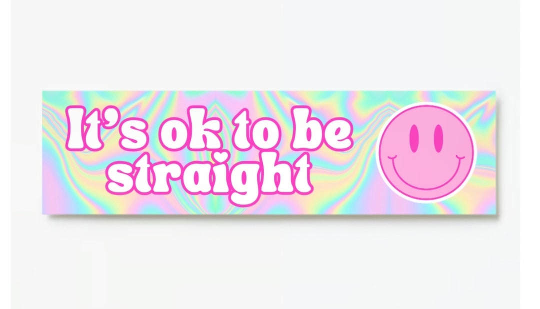 Its Okay to Be Straight Bumper Sticker / Funny Meme / Car Stickers ...