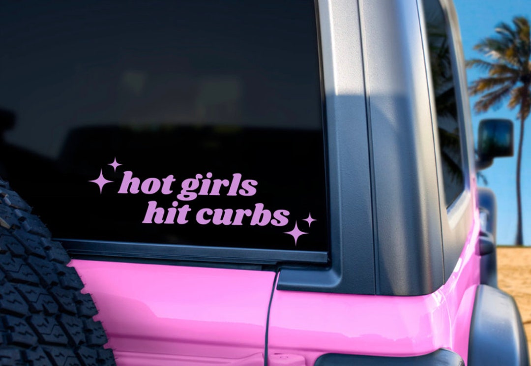 Hot Girls Hit Curbs Sticker / Funny Bumper Sticker / Cute Car - Etsy