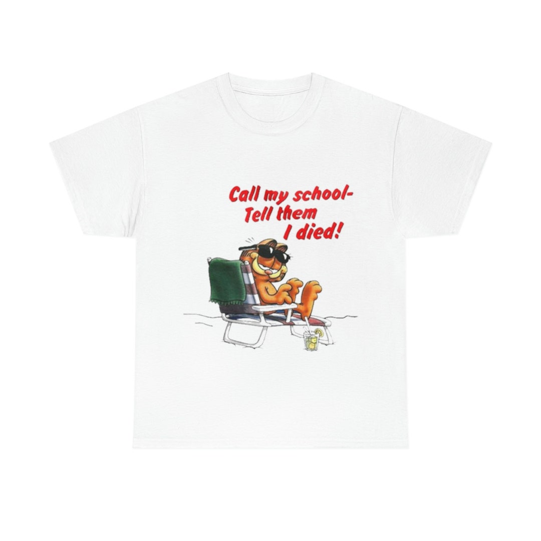 Call My School Tell Them I Died Garfield on the Vacation - Etsy