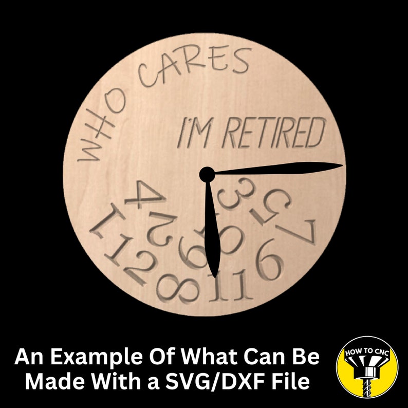 Who Cares I'm Retired SVG Clock File for CNC Routers, Clock Svg File ...