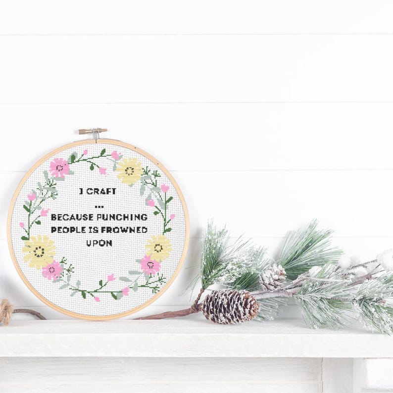 I Craft Because Punching People is Frowned Upon Snarky Cross-stitch ...