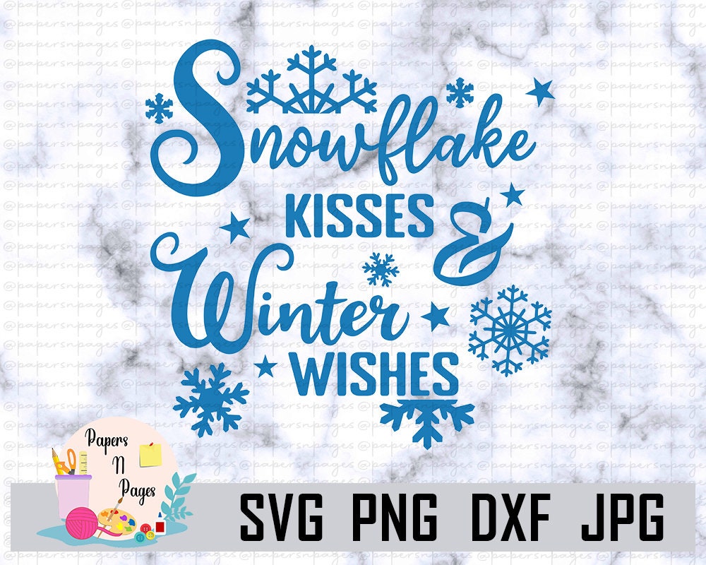 Snowflake Kisses & Winter Wishes SVG, Christmas Winter Wishes SVG, Cut ...