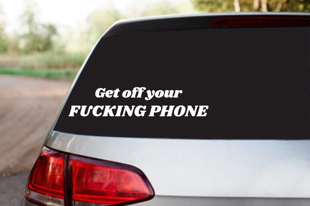 Get off Your Phone, Car Decal | Car Decals | Name Stickers | Logo ...