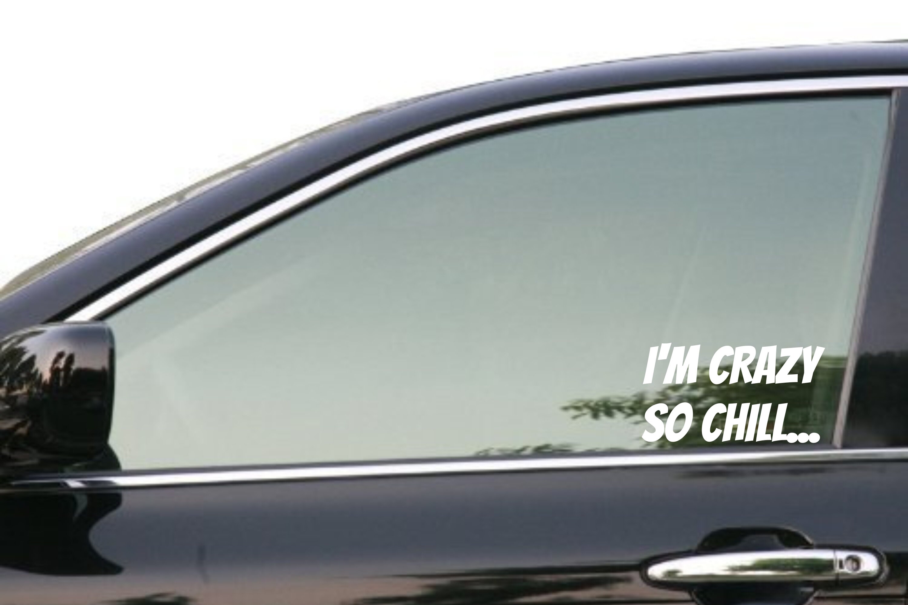 I'm Crazy so Chill Car Decal Car Decals Name Stickers - Etsy