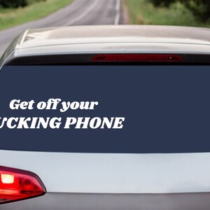 Get off Your Phone, Car Decal | Car Decals | Name Stickers | Logo ...